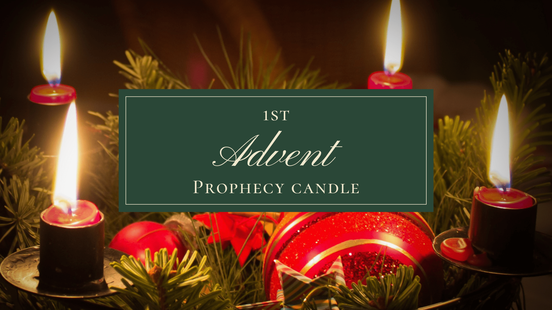 1st Advent - Prophecy Candle - Community Christian Fellowship
